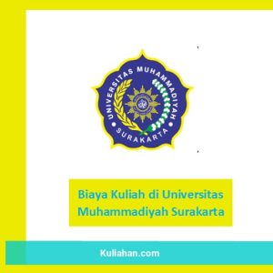 Biaya Kuliah Di Universitas Muhammadiyah Surakarta 2025
