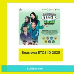 Beasiswa Etos ID 2025 untuk Kuliah S1