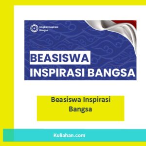 Beasiswa Inspirasi Bangsa 2025 untuk Pelajar dan Mahasiswa